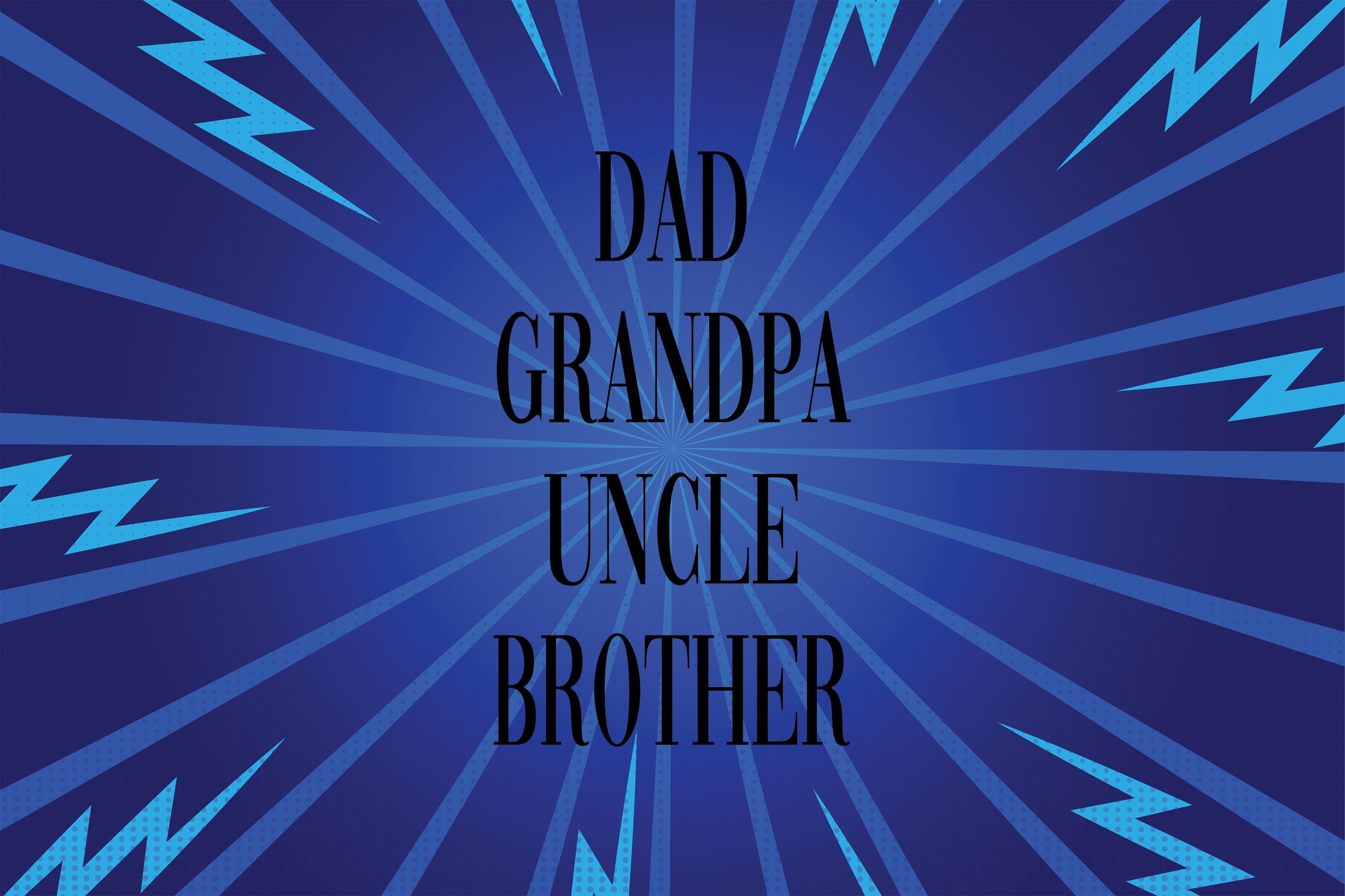 Dad, Fathers, Grandpa, Uncle, Cousin – NavAna Printing Services